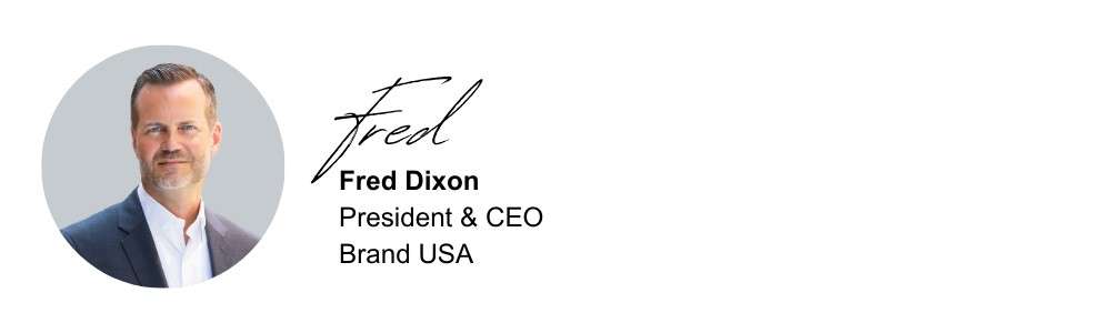 FRED DIXON, NUEVO PRESIDENTE Y CEO BRAND USA - vidalturismo.com